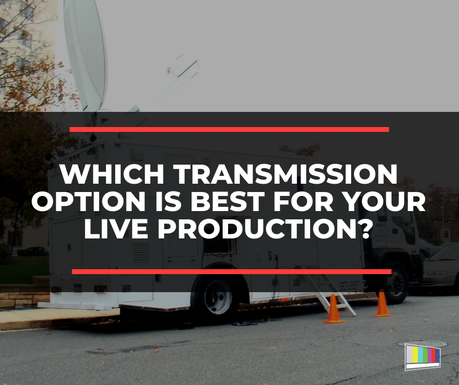 Which Transmission Option Is Best For Your Live Production? | BMG Blog