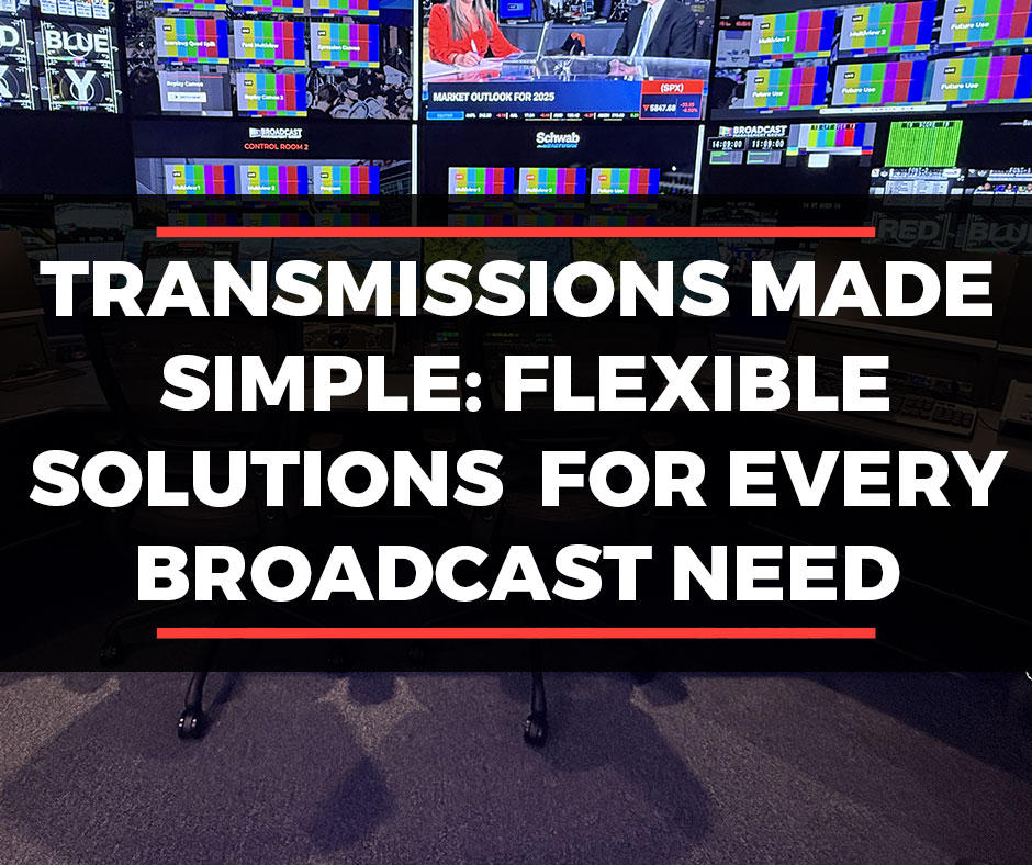 Transmissions Made Simple: Flexible Solutions For Every Broadcast Need ...